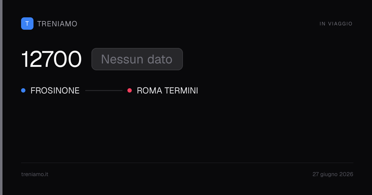 Regionale 12700 oggi: orari, ritardo, fermate in tempo reale | Treniamo
