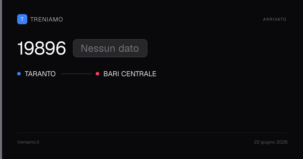 Regionale 19896 oggi: orari, ritardo, fermate in tempo reale | Treniamo