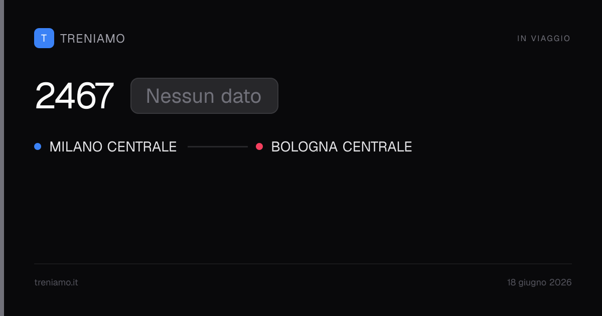 Regionale 2467 oggi: orari, ritardo, fermate in tempo reale | Treniamo